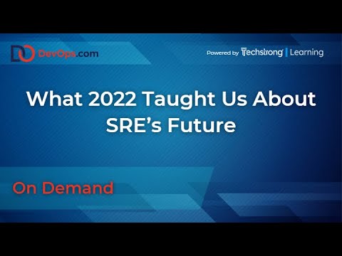 What 2022 Taught Us About SRE’s Future - YouTube