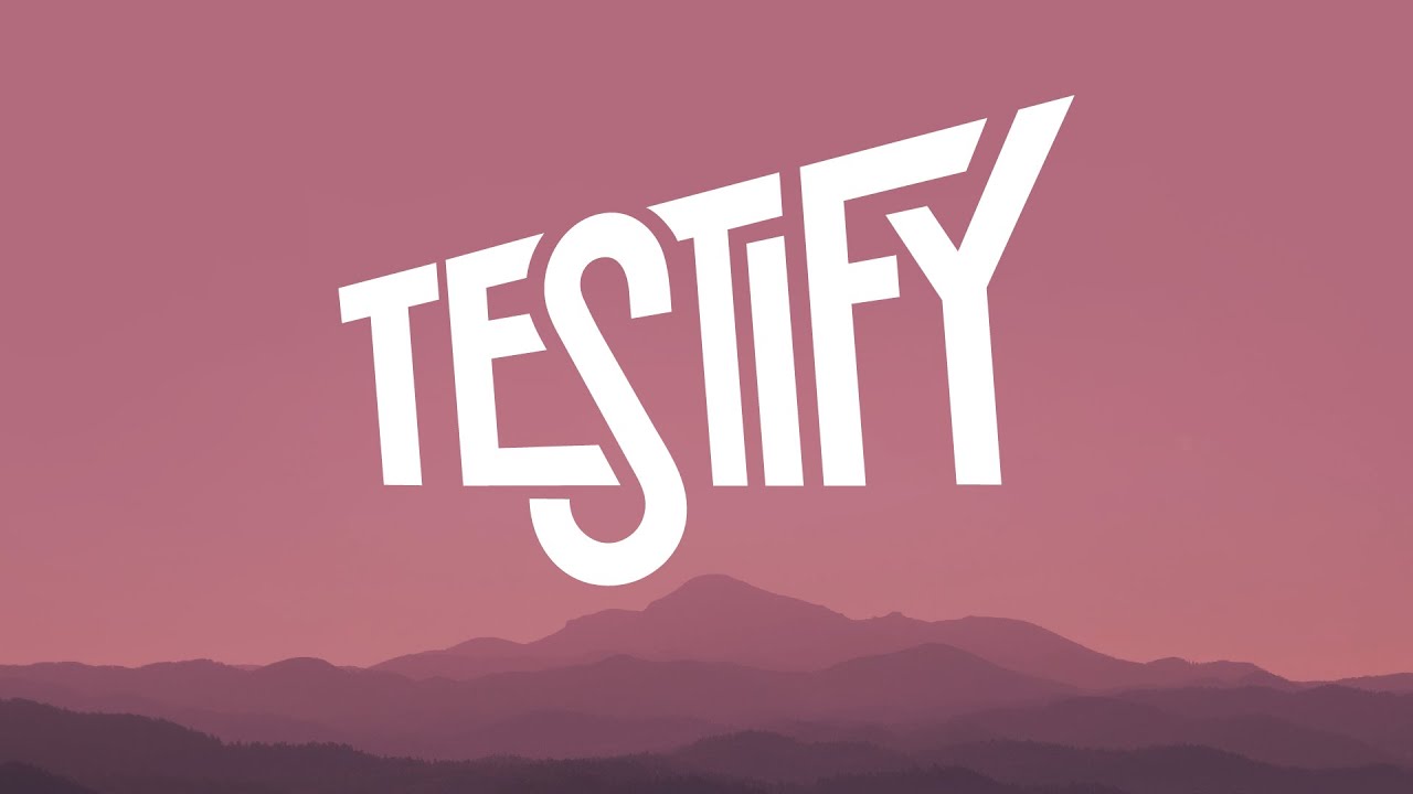 Testify - YouTube
