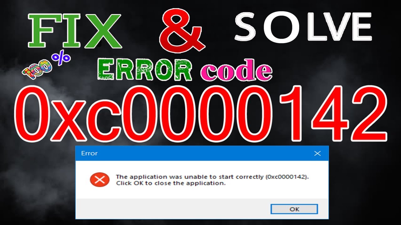 FIX The Application Was Unable to Start Correctly 0xc0000142 Error in ...
