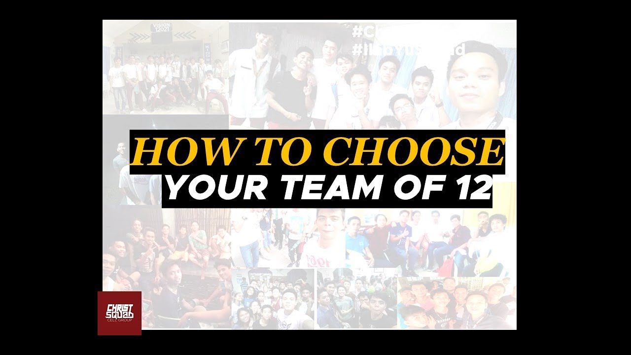 HOW TO CHOOSE A TEAM OF 12? G12 Core Value #9 | Christ Squad Cell Group ...