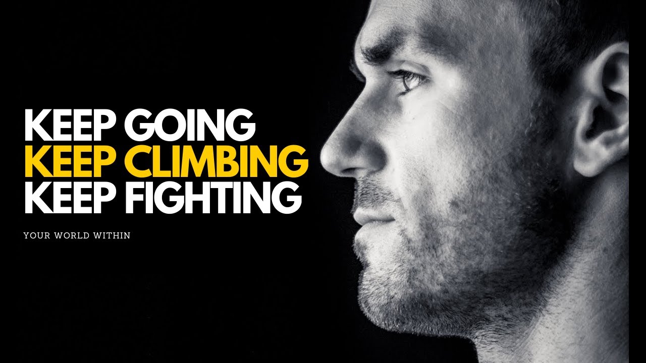 Keep Climbing - Motivational Video - YouTube