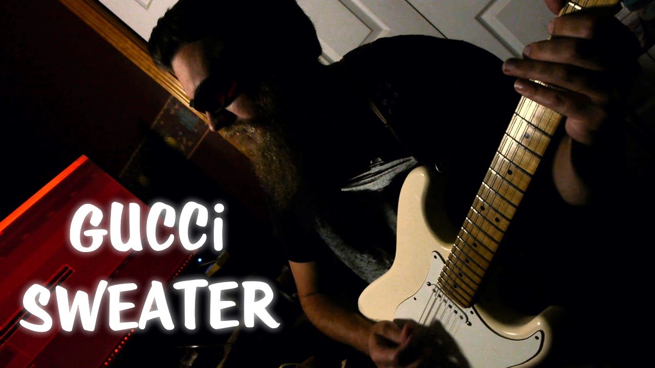 GUCCi SWEATER // RiFF RAFF // Guitar MD One Take Jam - YouTube