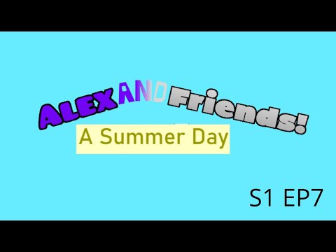 Alex and Friends Reboot S1 EP7 (FINAL SEASON 1) - YouTube