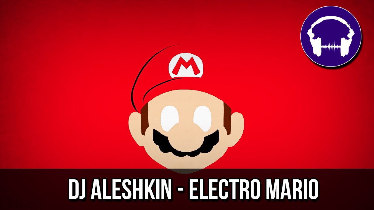 Dj Aleshkin - Electro Mario (Full Electro Mix) ♪♫ - YouTube