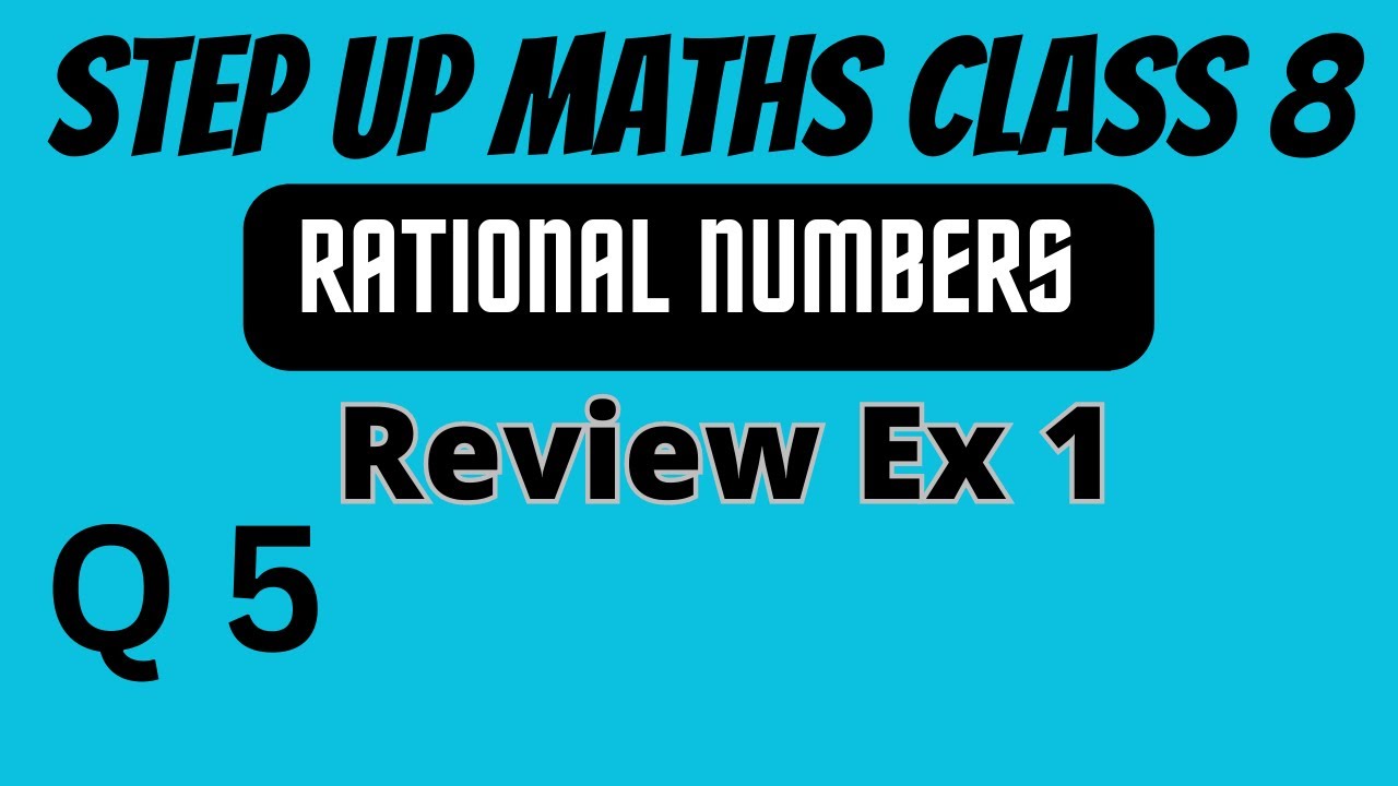 Class 8/ Step Up Maths/ Review Ex 1/ Q 6/ Rational Numbers - YouTube