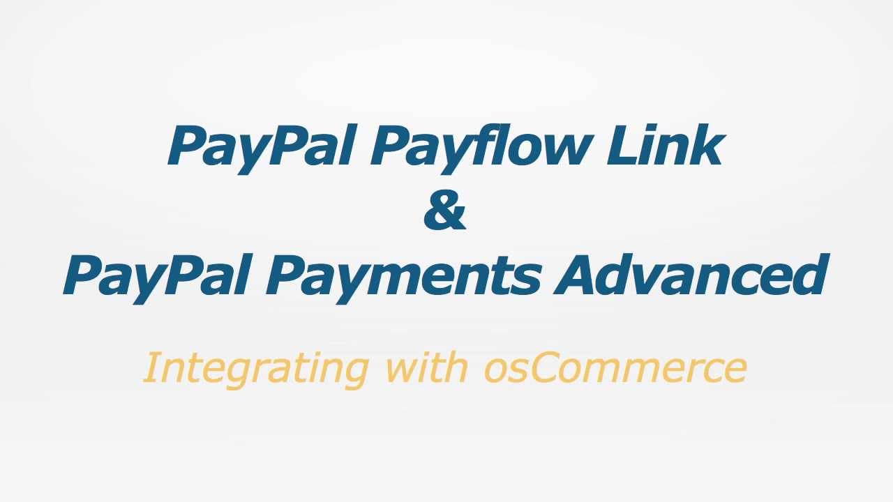 Integrating PayPal Payments AdvancedPayPal Payflow Link with osCommerce ...