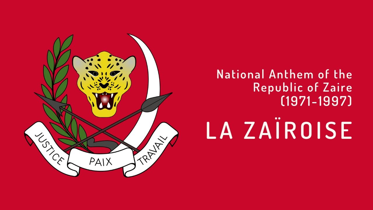National Anthem of Zaire (1971 - 1997) - La Zaïroise - YouTube