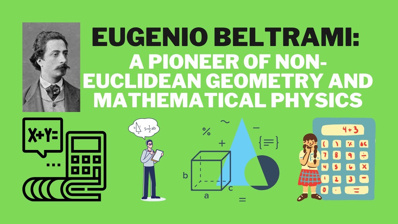 Eugenio Beltrami: A Pioneer of Non-Euclidean Geometry and Mathematical Physics - YouTube