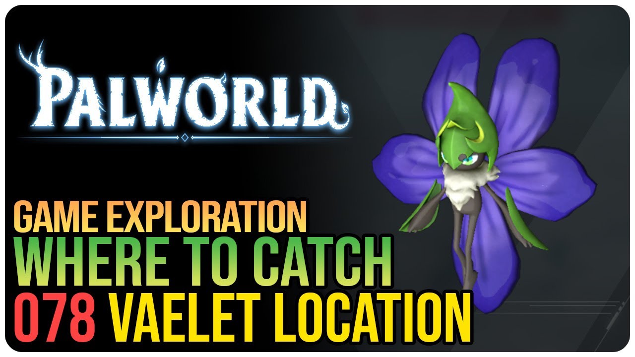 Paldeck 078 – Vaelet Location – Palworld - YouTube