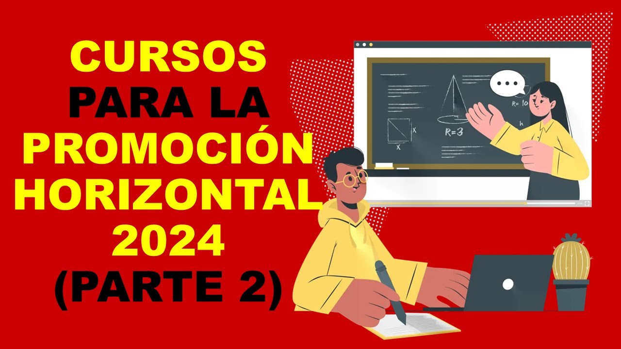 Soy Docente: CURSOS PARA LA PROMOCIÓN HORIZONTAL 2024 (PARTE 2) - YouTube