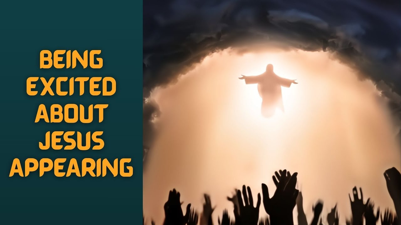 'Being Excited about Jesus Appearing' - YouTube