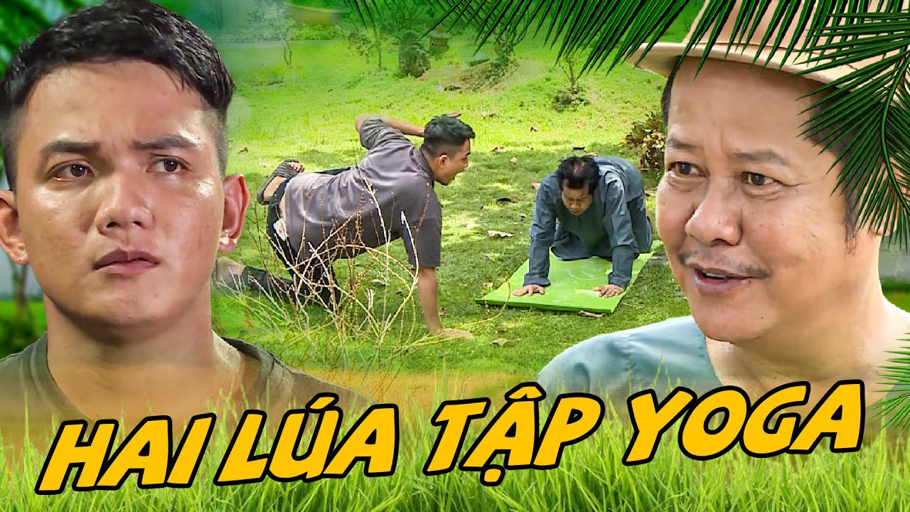 HAI LÚA 2025 - HAI LÚA TẬP YOGA | PHIM HÀI MIỀN TÂY HAY NHẤT 2025 | PHIM VIỆT NAM HAY - YouTube