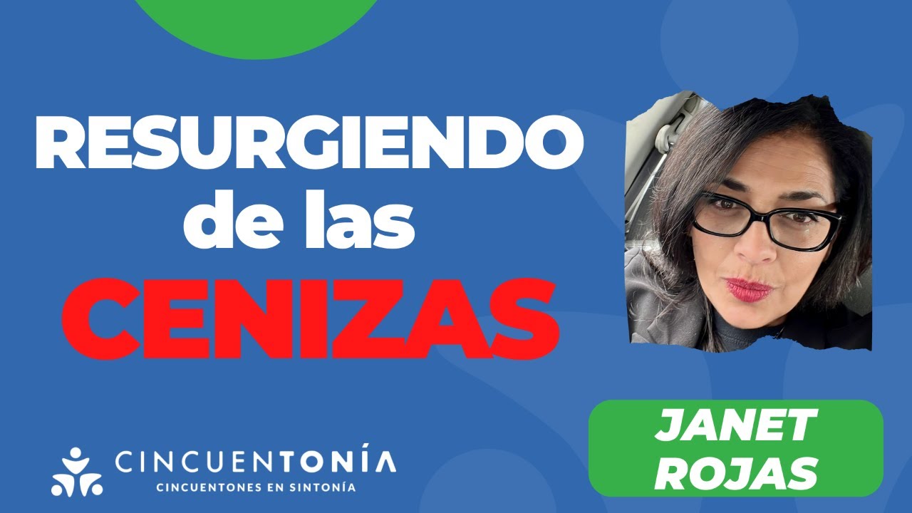 RESURGIR DE LAS CENIZAS ¡¡¡ Con JANET ROJAS - YouTube