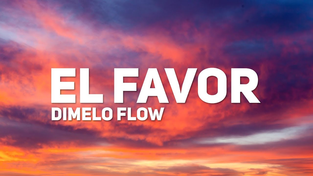 Dimelo Flow - El Favor (Letra) (ft. Nicky Jam, Farruko, Sech, Zion ...