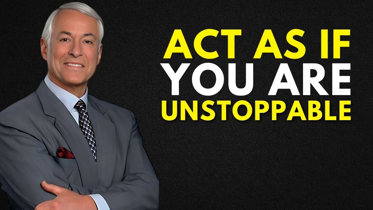 Act As If You Are UNSTOPPABLE - Brian Tracy Motivation - YouTube
