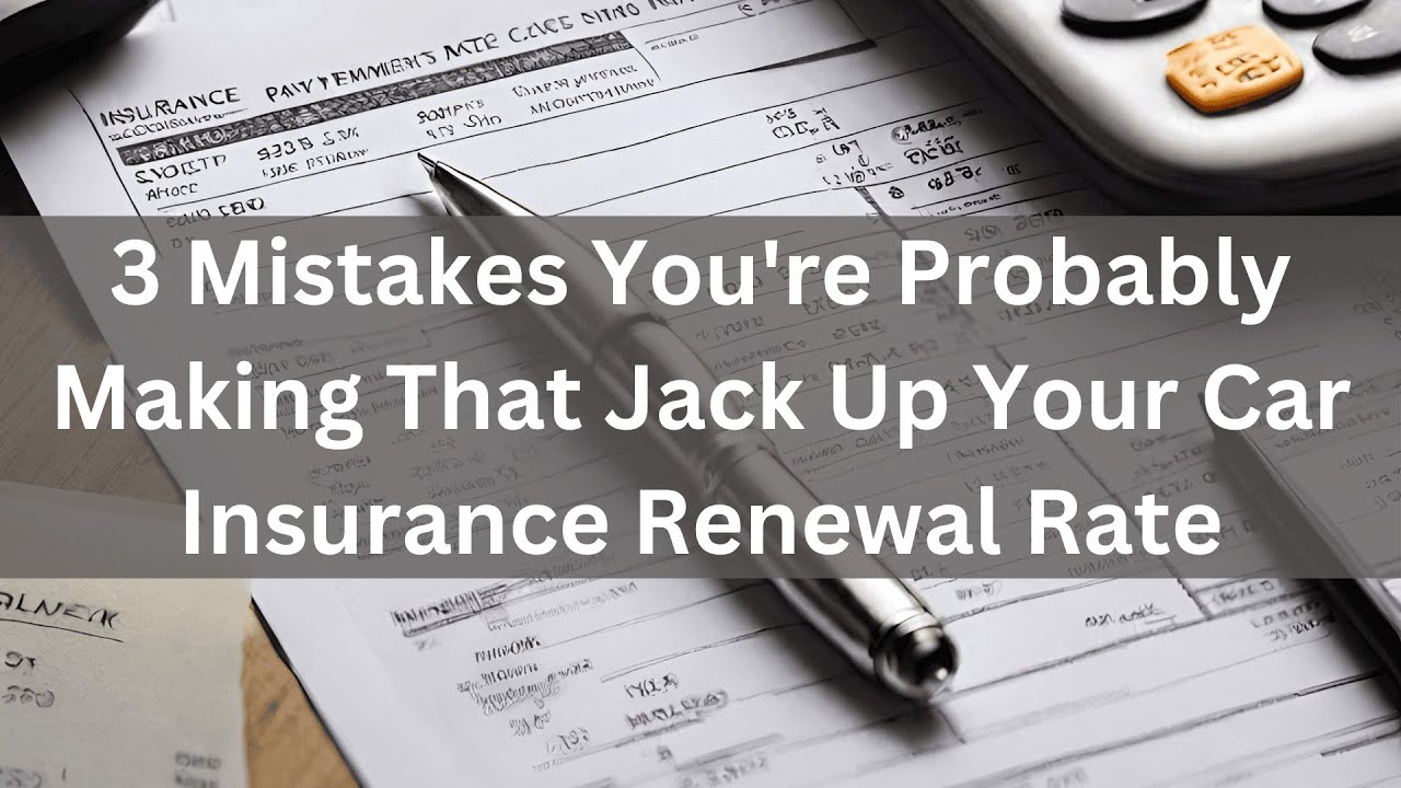 3 Costly Mistakes Hiking Up Your Car Insurance Renewal Rates - YouTube