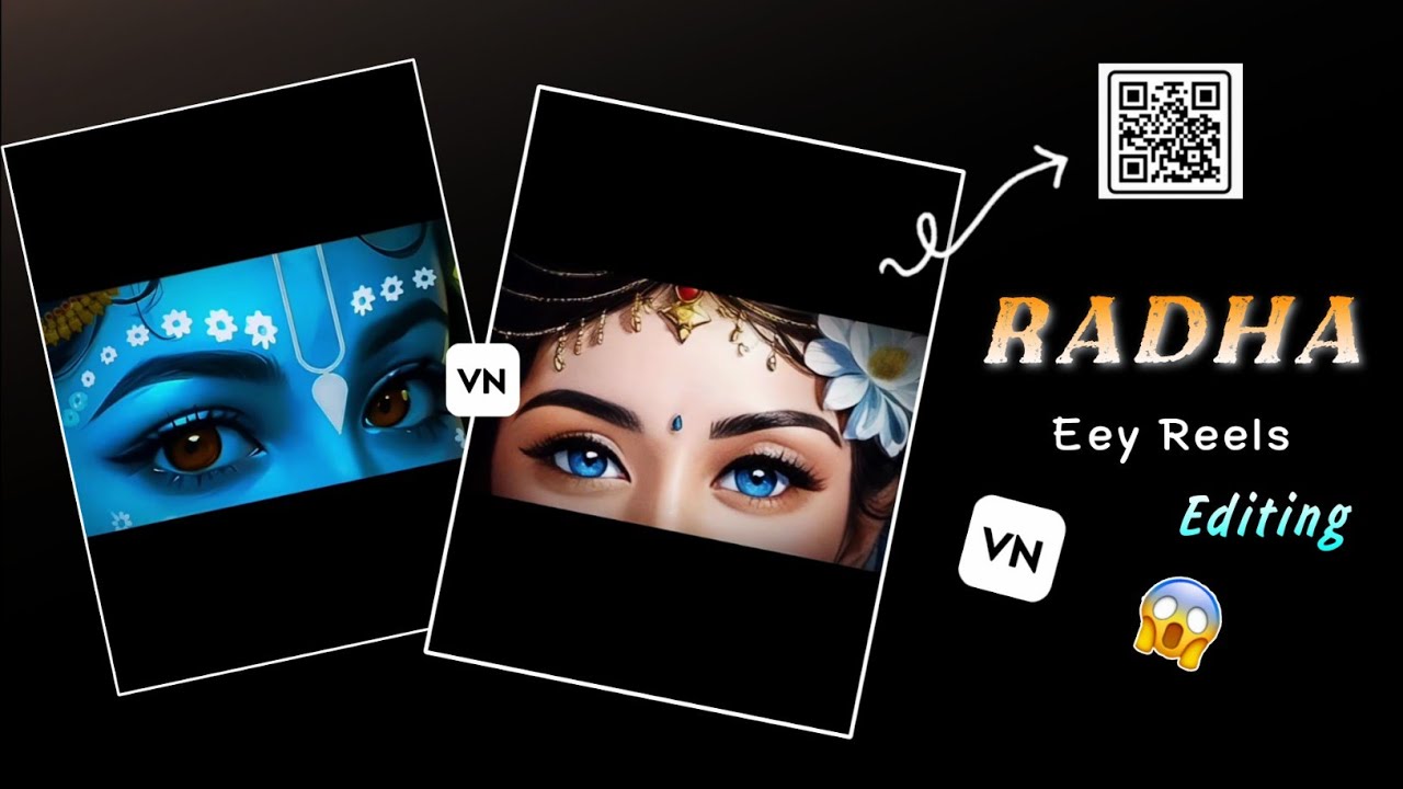Radha Eye Reels Editing VN Template | Suni Jo Teri Murli VN QR Code ...