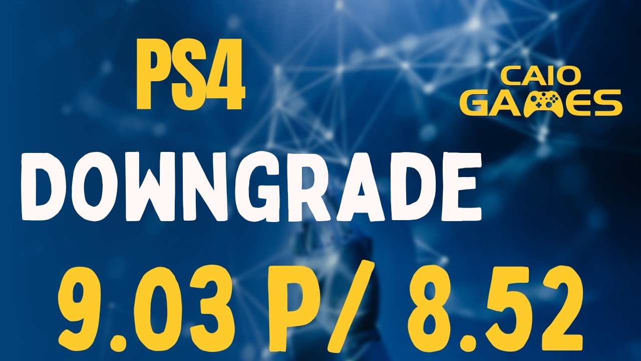 PS4 DOWNGRADE 9.03 PARA 8.52!!!! - YouTube
