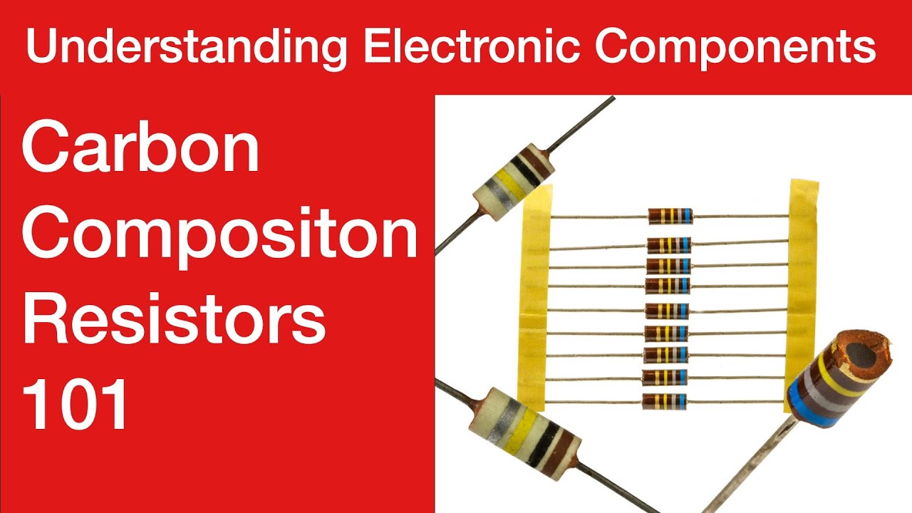 Understanding Carbon Composition Resistors: 101 explanation - YouTube
