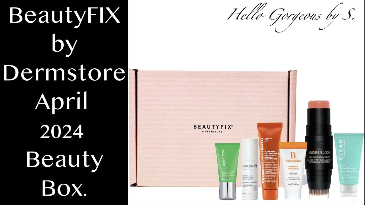 SPOILERS. BeautyFIX by Dermstore April 2024 Beauty Box. FULL-REVEAL. - YouTube