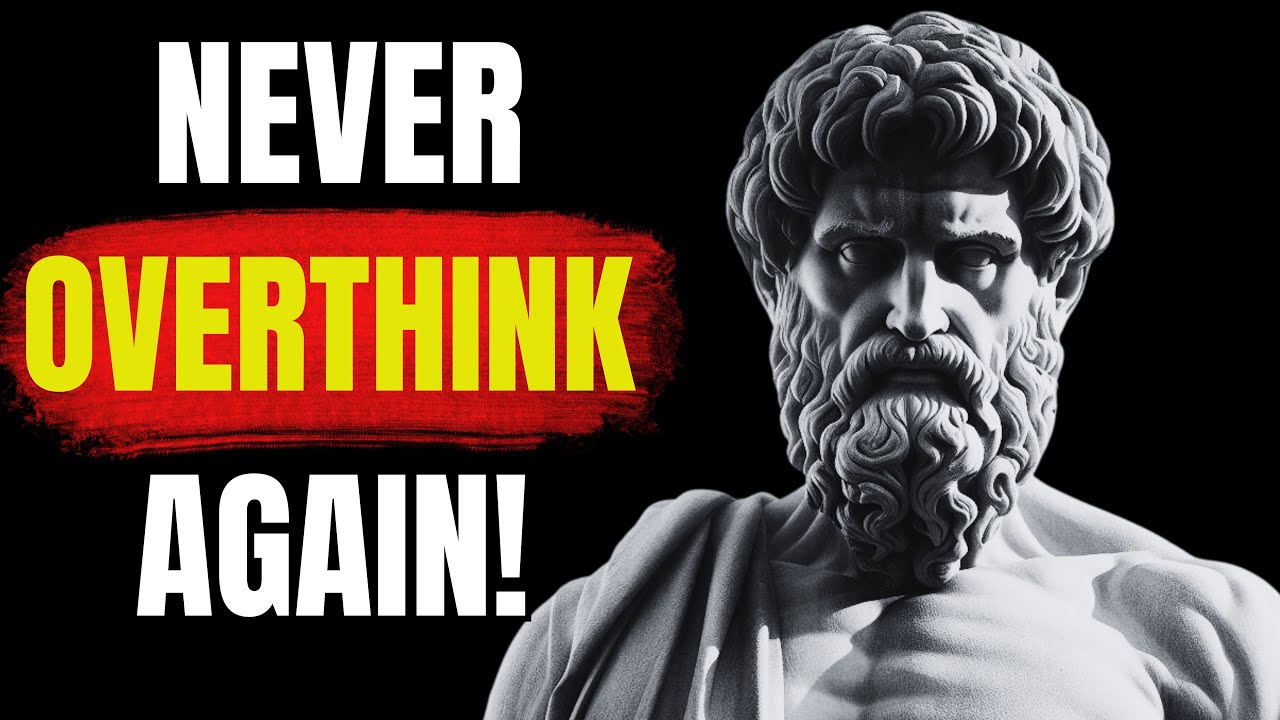 7 STOIC LESSONS To Help You Overcome Overthinking | Stoicism - YouTube