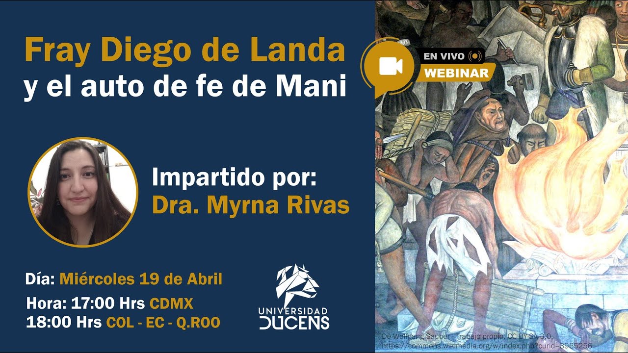 WEBINAR: FRAY DIEGO DE LANDA Y EL AUTO DE FE DE MANI - YouTube