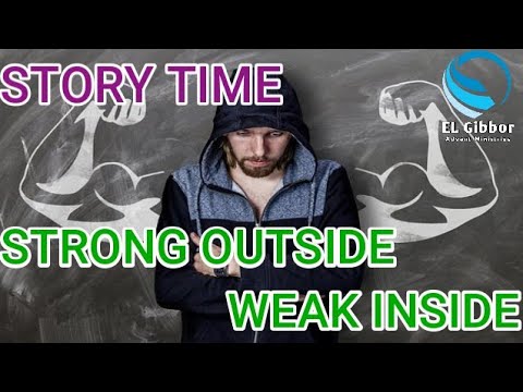 STORY TIME | STRONG OUTSIDE, WEAK INSIDE | CTS OF SDA | EL GIBBOR ...