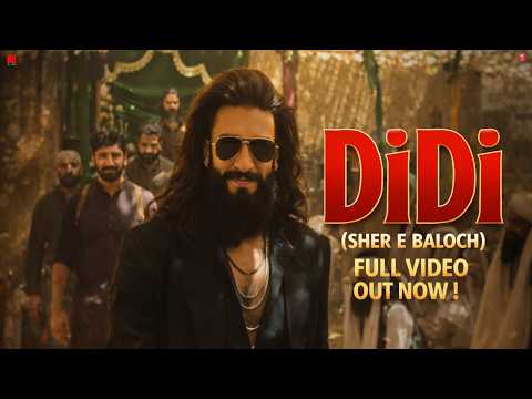 Didi | Ranveer Singh Entry Song | Dhurandhar The Revenge | Sher E Baloch Full Video #dhurandhar