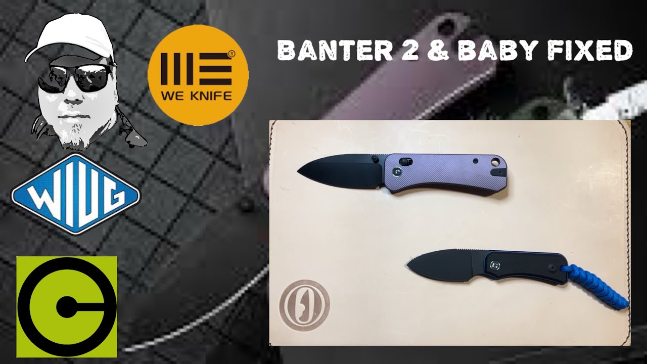 Las nuevas BANTER 2 y BABY BANTER fixed de WEKNIFE Y CIVIVI #navajasedc ...
