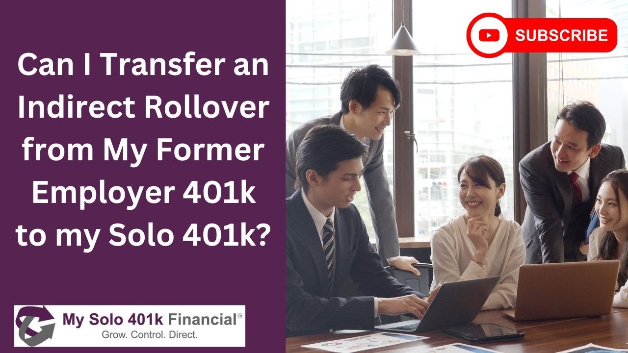 Solo 401k FAQ Transfer An Indirect Rollover From My Former Employer solo-401k-faq-transfer-an-indirect-rollover-from-my-former-employer