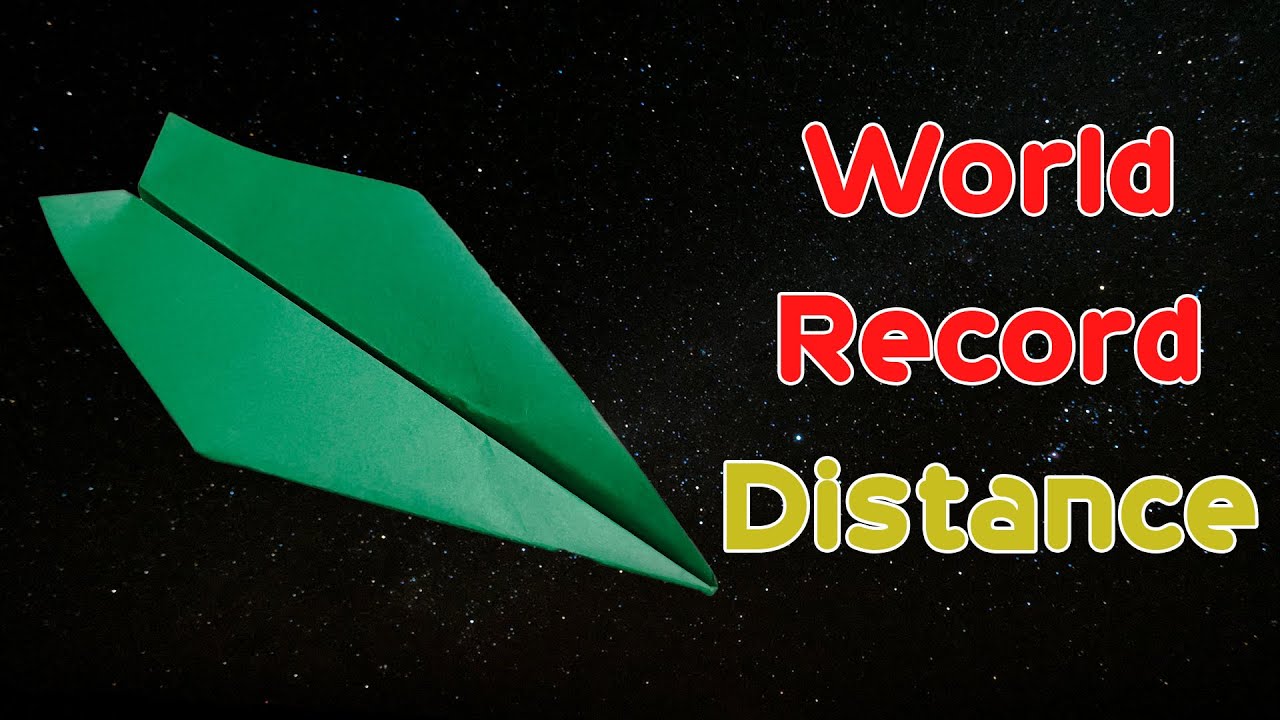 How To Make The WORLD RECORD PAPER AIRPLANE for Distance - YouTube