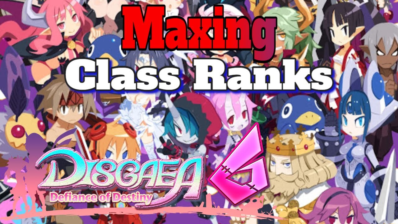 Disgaea 6: Defiance of Destiny Guide to Maxing Class Ranks (Guide ...