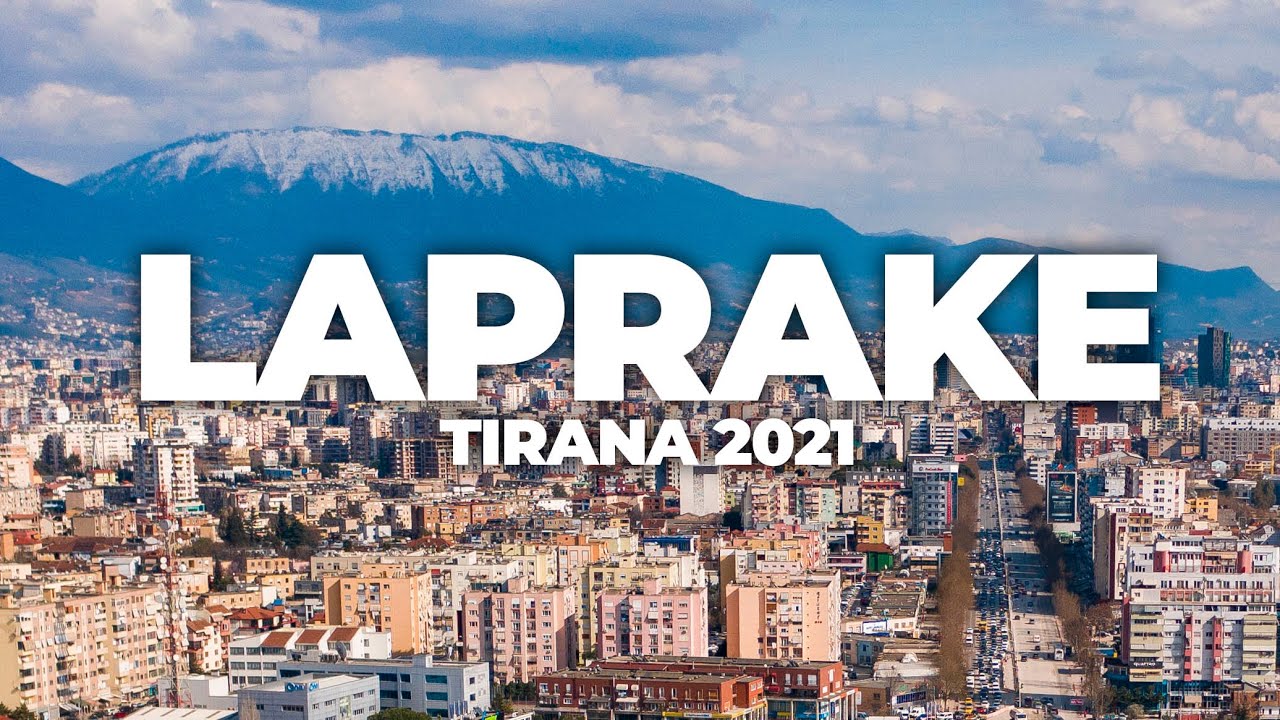 LAPRAKE, TIRANE 2021 | 4K DRONE VIDEO - YouTube