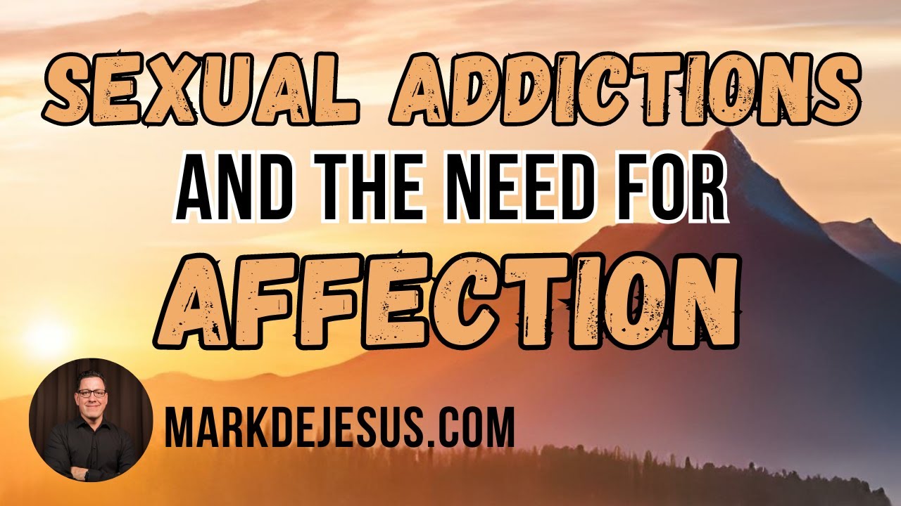 Sexual Addictions and the Need for Affection - YouTube
