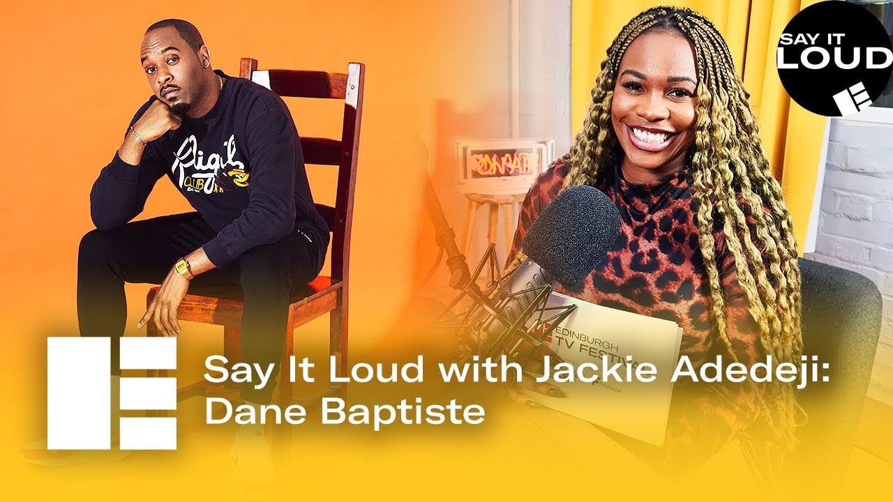 Say It Loud with Jackie Adedeji: Dane Baptiste | Edinburgh TV Festival ...