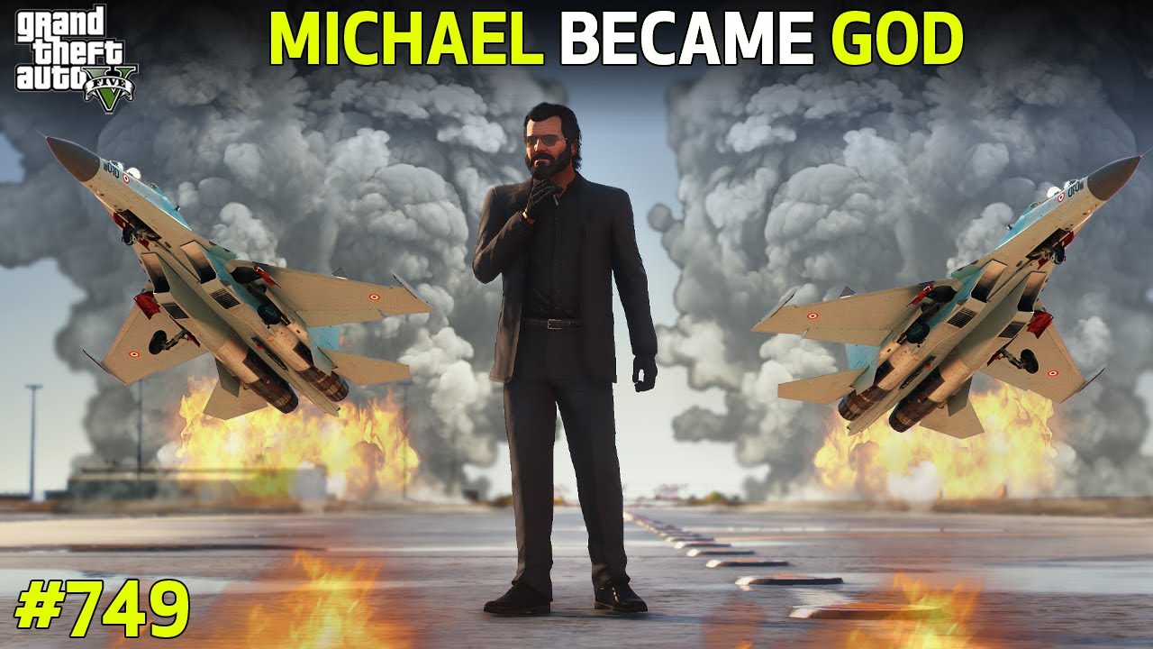 GTA 5 : #749 MICHAEL BECAME GOD SPECIAL EPISODE GTA 5 GAMEPLAY - YouTube