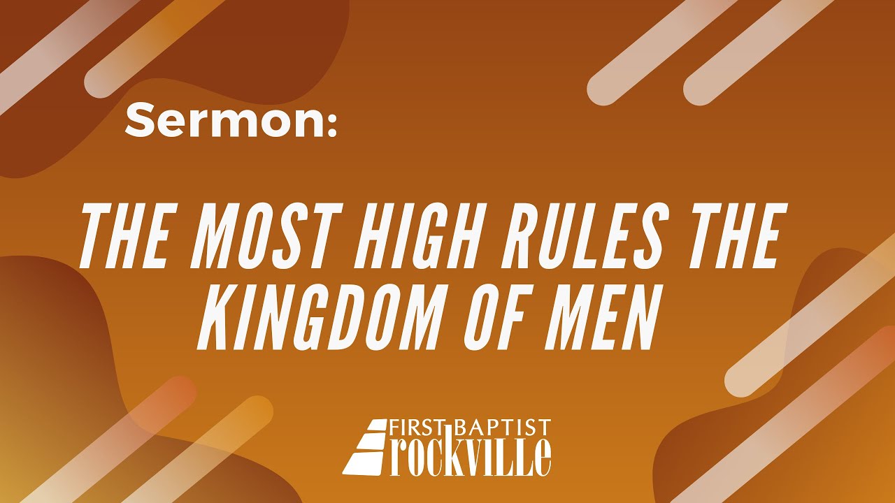 The Most High Rules the Kingdom Of Men - YouTube