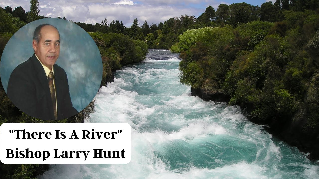 "There Is A River" Part 3 Bishop Larry Hunt Tuesday PM Service 9/6/22 ...