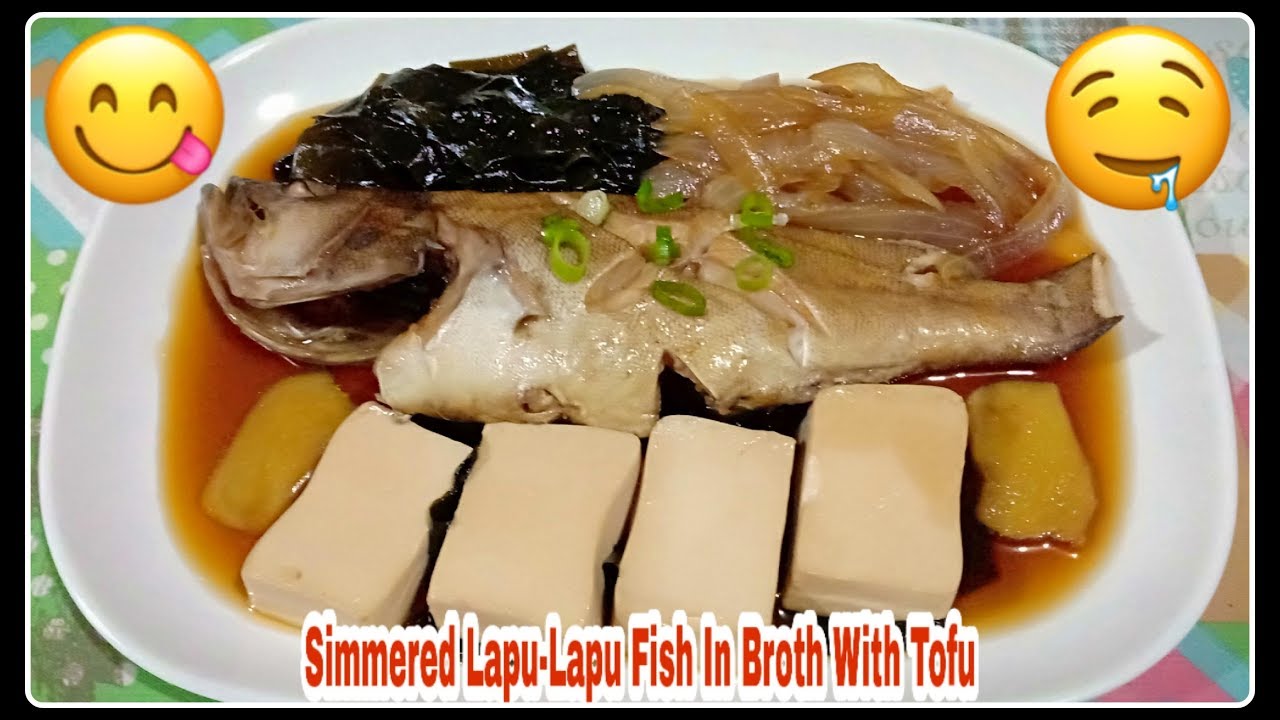 Simmered Lapu-Lapu Fish In Broth With Tofu - YouTube