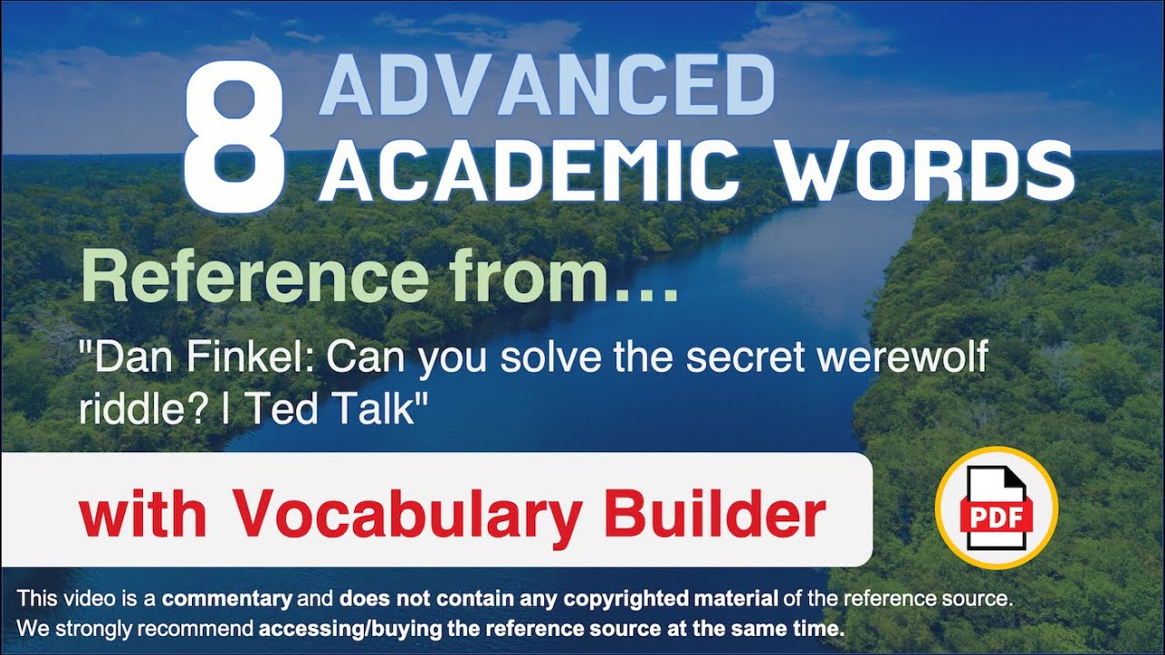 8 Advanced Academic Words Ref from "Dan Finkel: Can you solve the secret werewolf riddle?| Ted ...