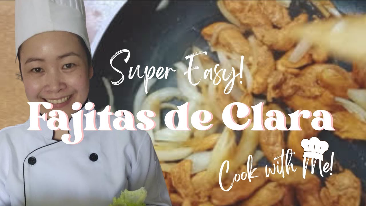 Fajitas de Clara | Simple and Delicious Dinner You Can Cook in Thirty ...