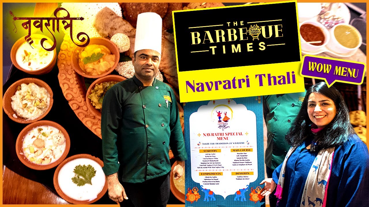 Enjoy the Navratri UNLIMITED Thali at The Barbeque Times -North India's ...