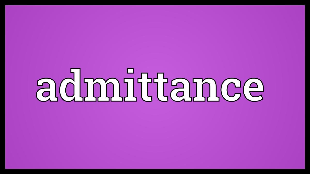 Admittance Meaning YouTube admittance-meaning-youtube
