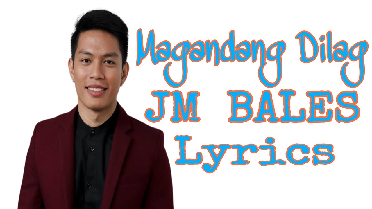 JM BALES - MAGANDANG DILAG LYRICS | JESON ANOBER - YouTube