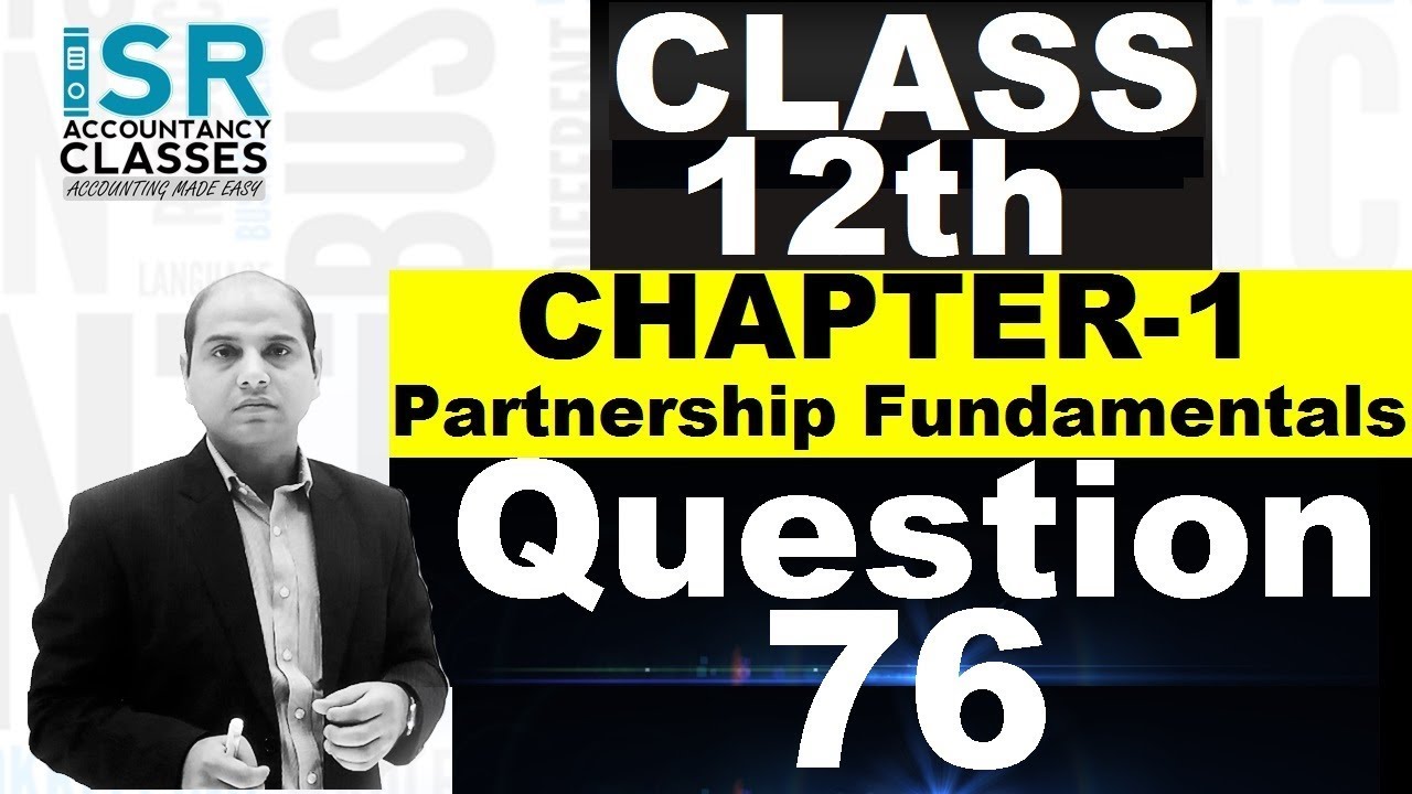 Question 76 | 19-20 | Accounts Class 12 | Fundamentals Of Partnership ...
