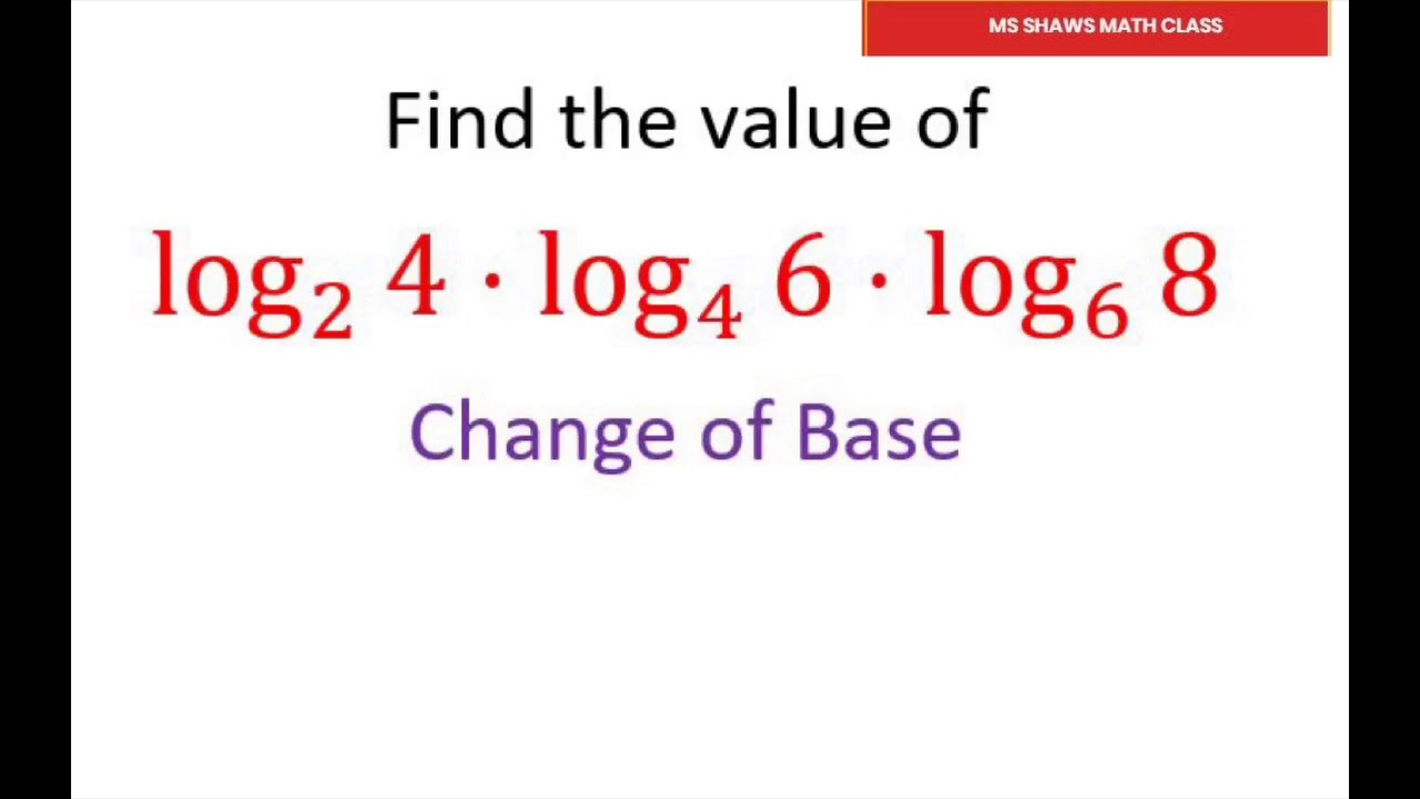 Find The Value Of The Logarithmic Expression. log_2 4 times log_4 6 ...