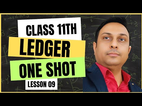 class 11th Ledger | Accounts | chapter 9 | One Shot | Full concept ...