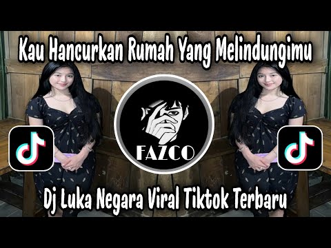 KAU HANCURKAN RUMAH YANG MELINDUNGIMU - LUKA NEGARA SOUND FYP VIRAL TIKTOK TERBARUB 2025 !!! 