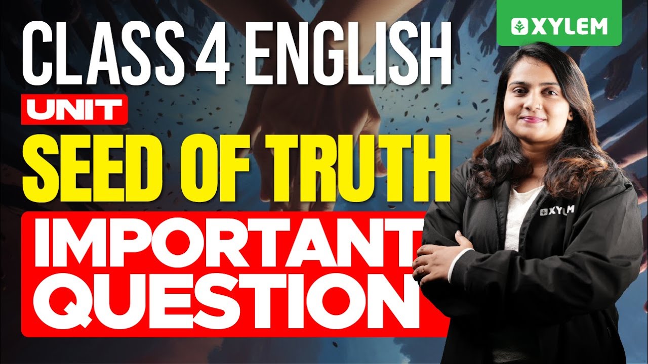 Class 4 English - Unit : Seed of Truth - Important Question | Xylem ...