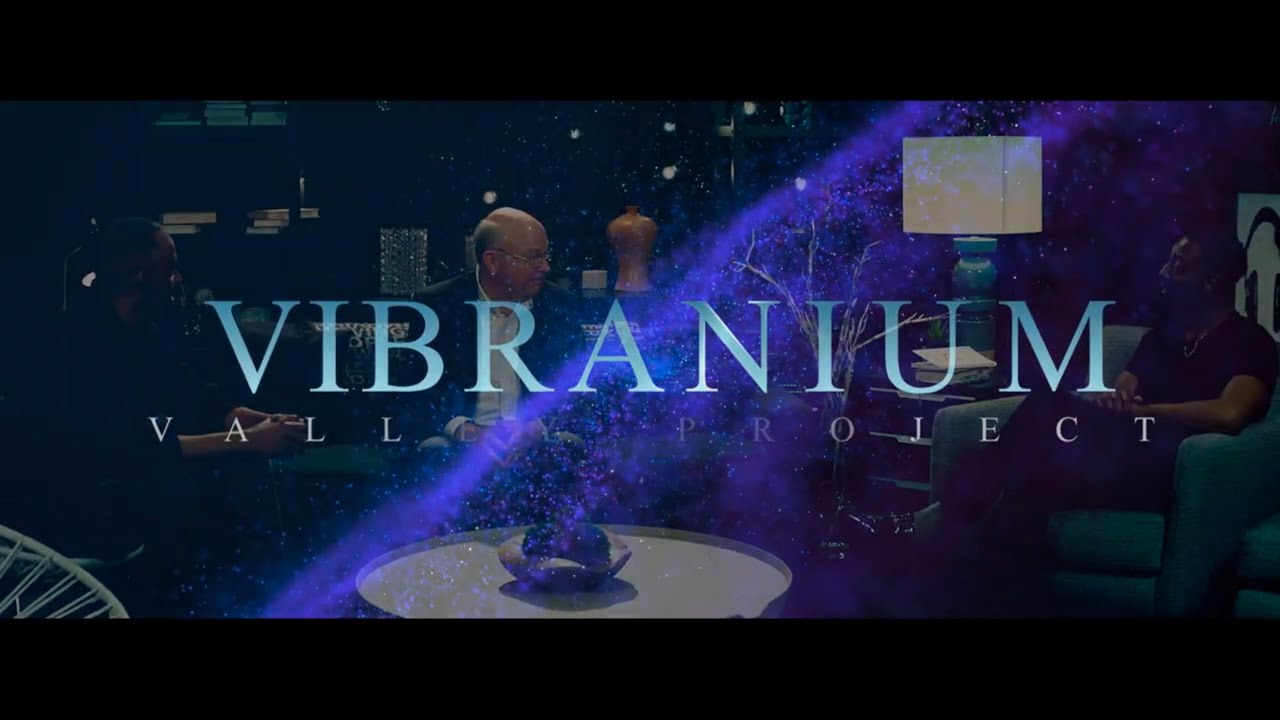 Vibranium Valley Project - YouTube
